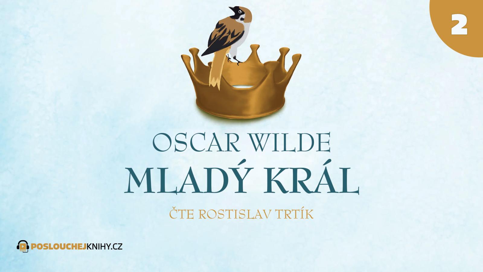 Oscar Wilde: Mladý král (2/2) | Forendors