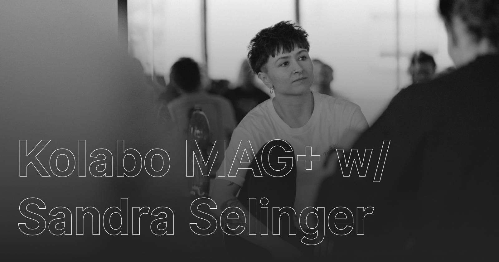 Kolabo MAG+ w/ Sandra Selinger | Forendors